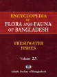 Book Profile: Encyclopedia of Flora and Fauna of Bangladesh, Volume 23 (Freshwater Fishes ...